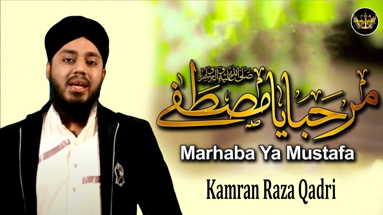 Marhaba Ya Mustafa | Naat | Kamran Raza Qadri | HD Video - video ...