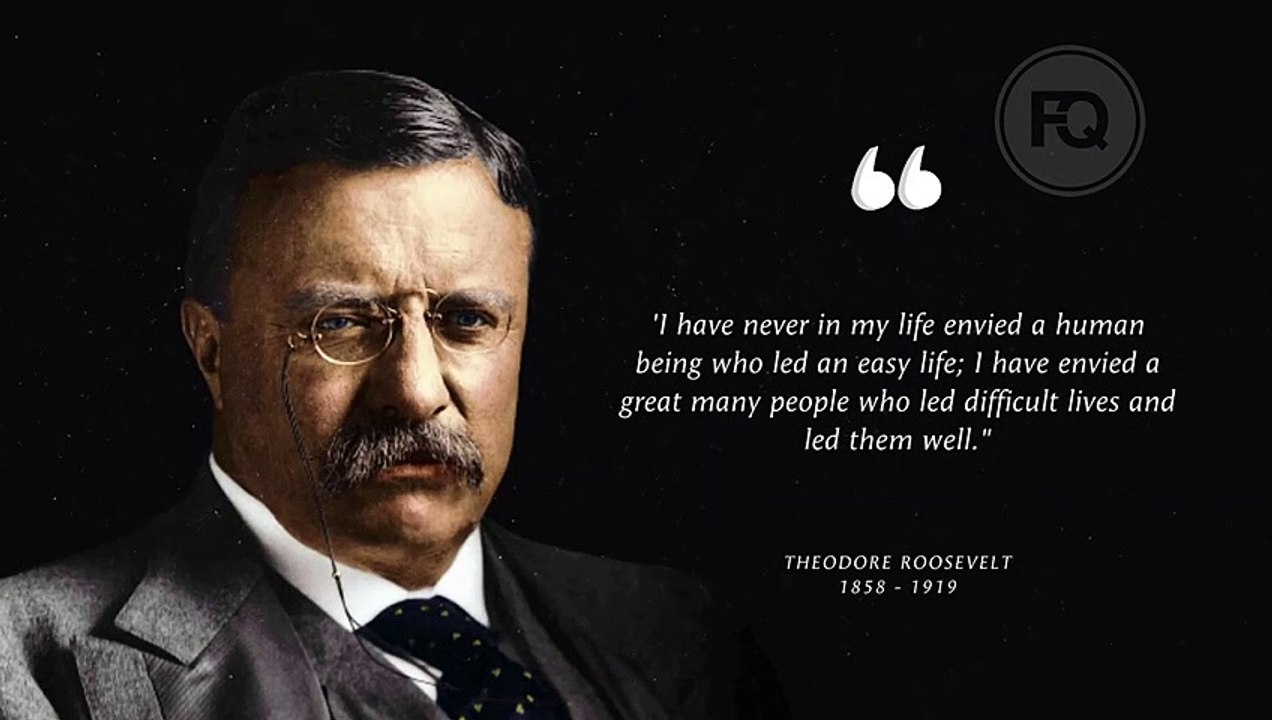 Theodore Roosevelt Life Quotes To Inspire Success, Freedom and ...