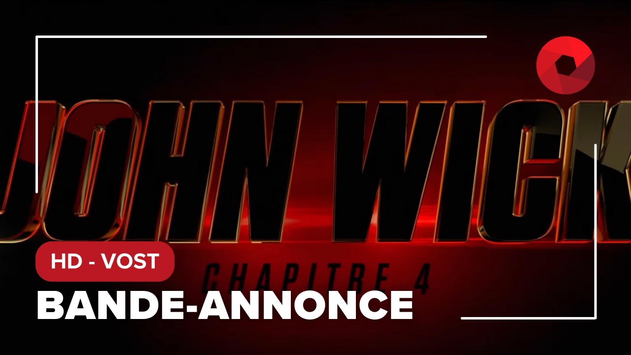 JOHN WICK - CHAPITRE 4 : bande-annonce [HD-VOST] - Vidéo Dailymotion