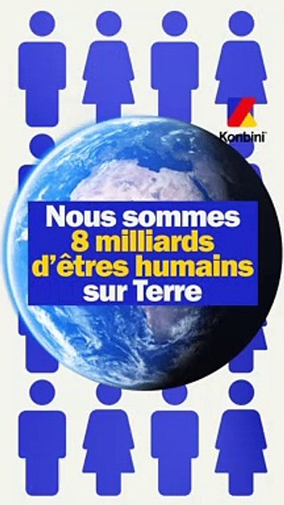 Nous sommes 8 milliards d'êtres humains sur Terre - Vidéo Dailymotion