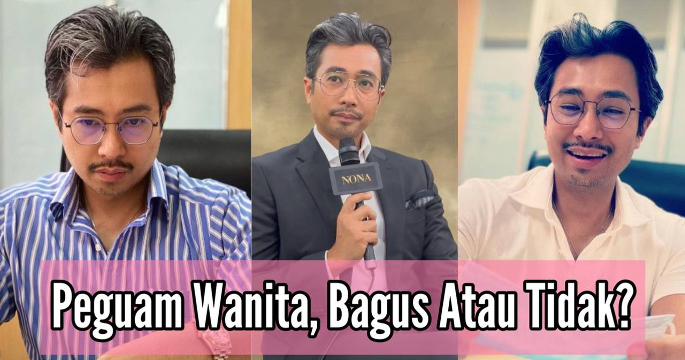 Wanita Dalam Bidang Perguaman, Bagus Atau Tidak? Ini Jawapan Daripada Datuk Wan Azmir Wan Majid ...