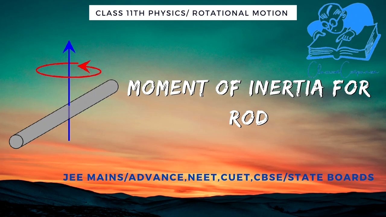 Moment of Inertia for Rod| Rotational Motion| Class 11 Physics | JEE ...