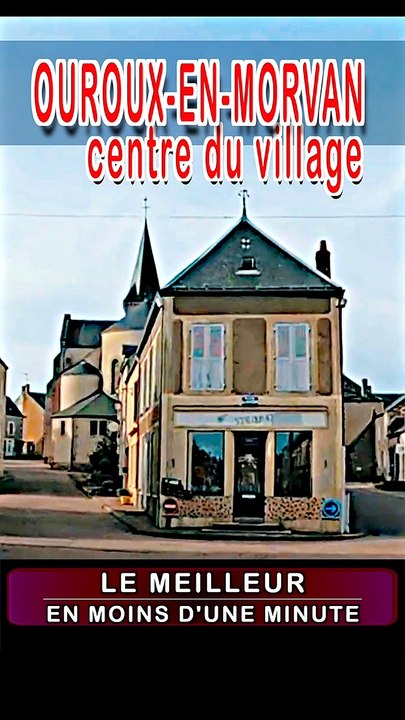 4 - OUROUX-EN-MORVAN centre d'un village dans la Nièvre en BOURGOGNE ...