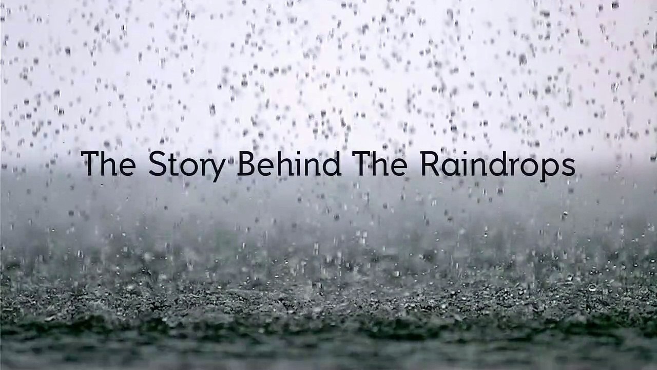 The story behind the raindrops - Video Dailymotion