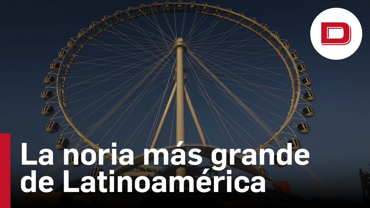 Así es la noria más grande de Iberoamérica - Vídeo Dailymotion