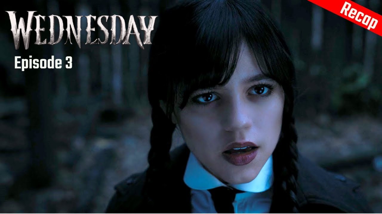 Wednesday Season 1 Episode 3 Recap | Breakdown | Ending Explained ...