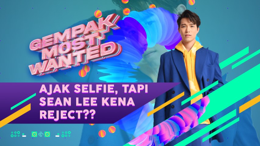 Ajak Selfie, Tapi Sean Lee Kena Reject?? | Gempak Most Wanted EP13 | Gempak