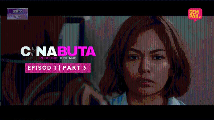 Cina Buta | EP1 - Part 3 | Gempak