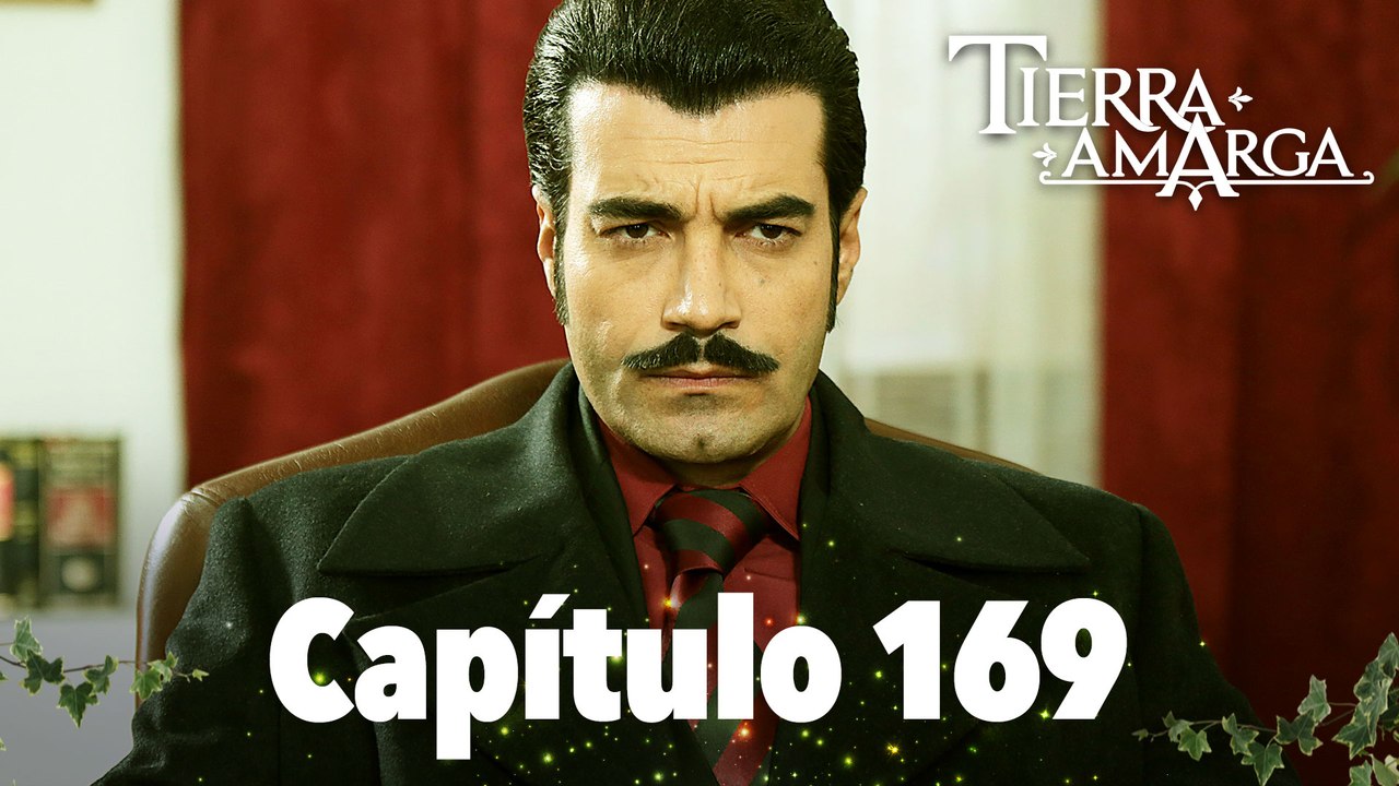 Tierra Amarga - Capítulo 169 - Vídeo Dailymotion