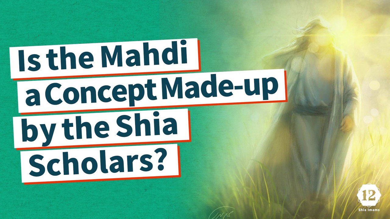 QA about Imam Mahdi (AS): Is the Mahdi a Concept Made-up by the Shia ...