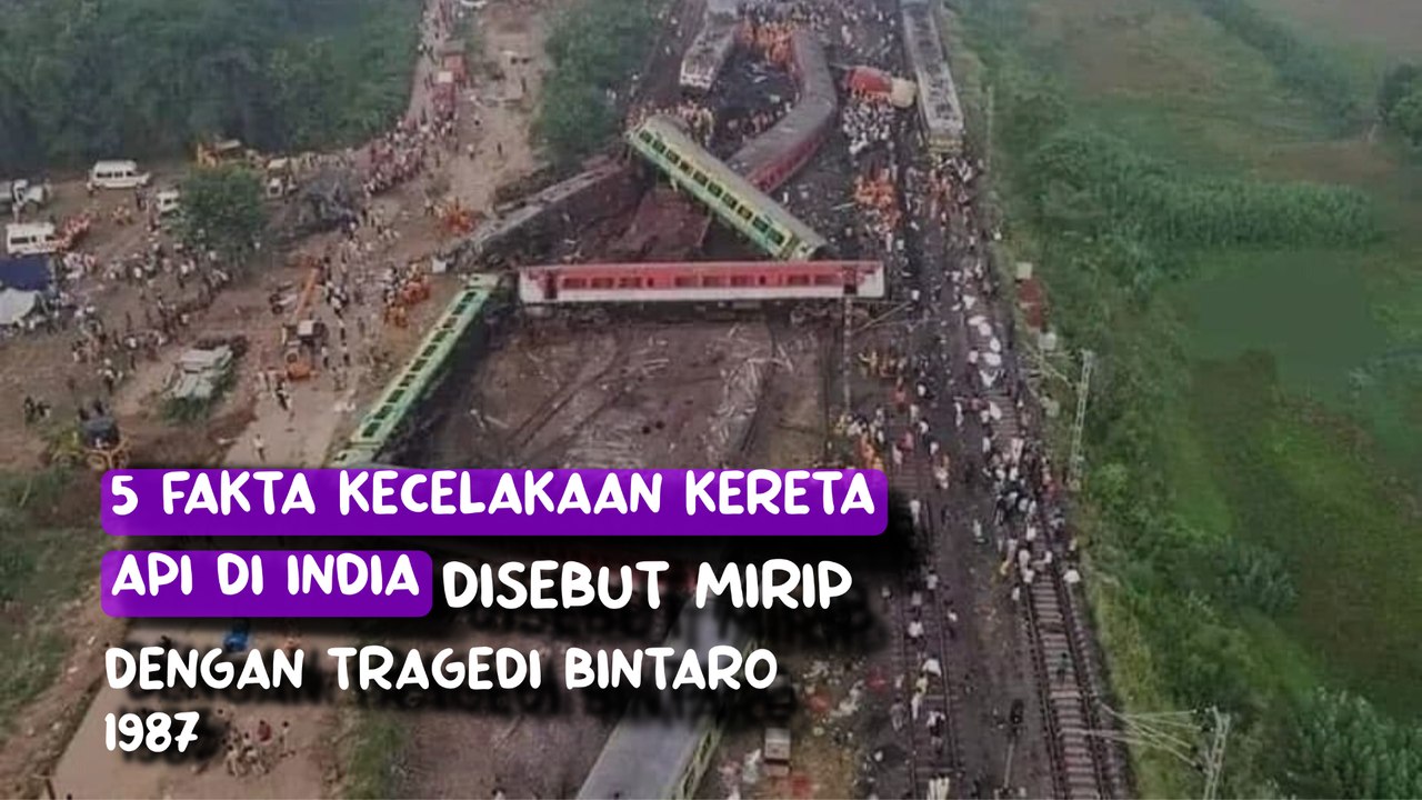 5 Fakta Kecelakaan Kereta Api di India, disebut mirip dengan tragedi ...
