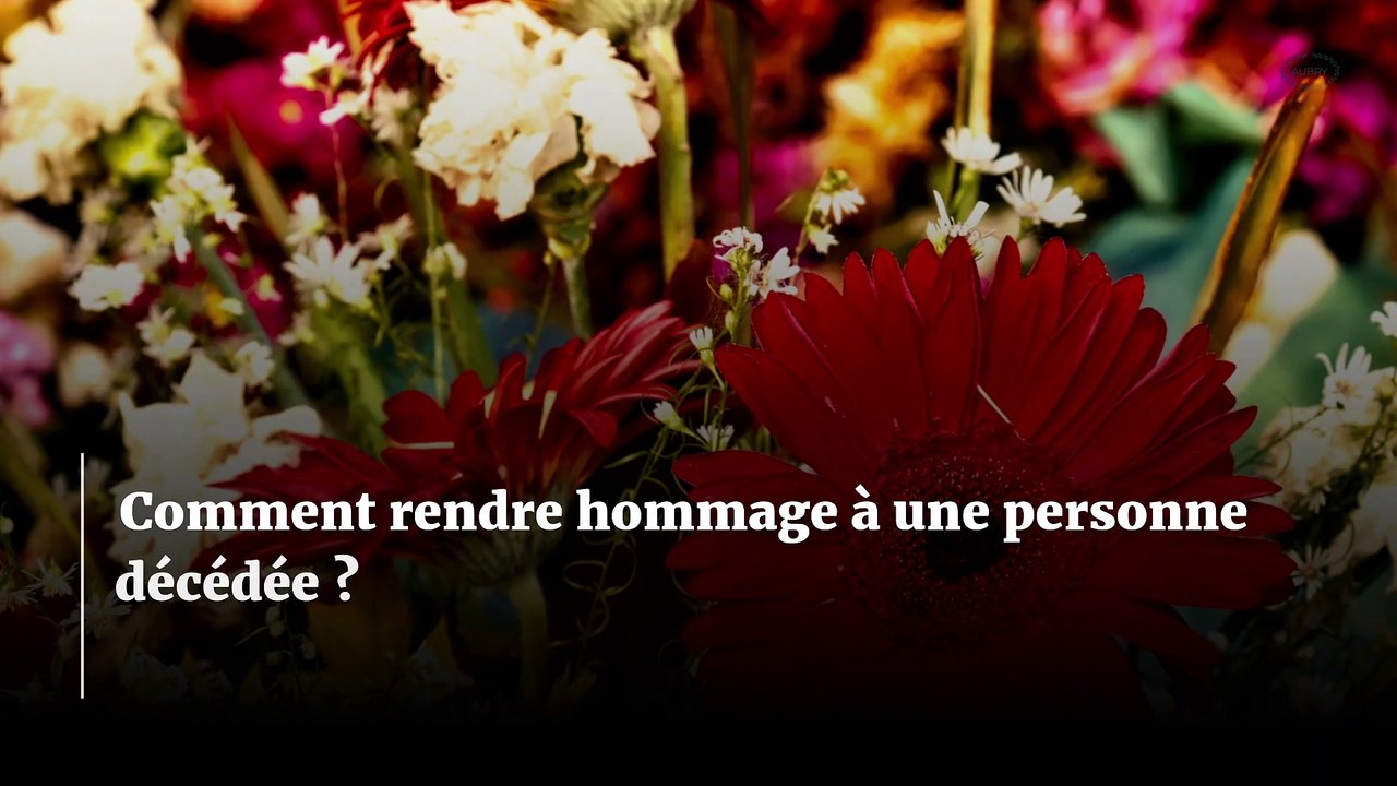 Rendre hommage à une personne décédée - Vidéo Dailymotion