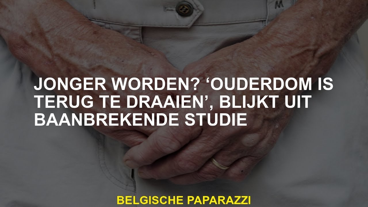 Jonger worden? "Ouderdom kan worden omgekeerd", aldus het baanbrekende ...