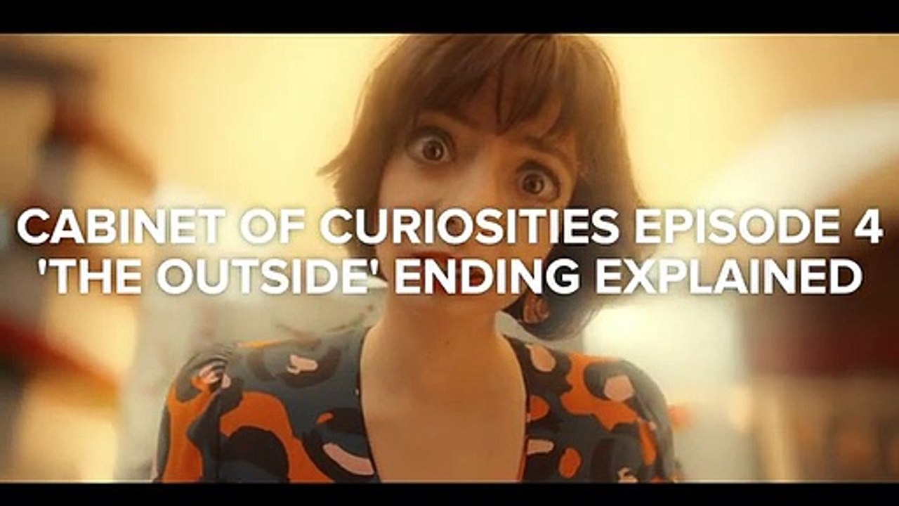 CABINET OF CURIOSITIES Episode 4 'The Outside' Ending Explained - video ...