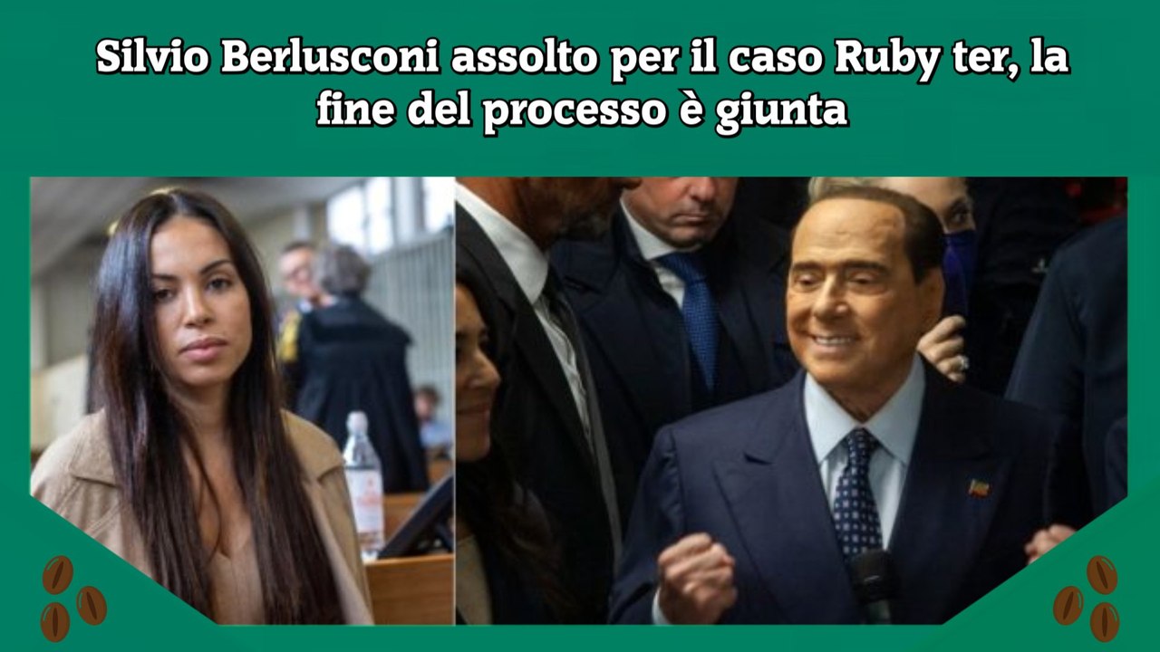 Silvio Berlusconi assolto per il caso Ruby ter, la fine del processo è giunta - Video Dailymotion