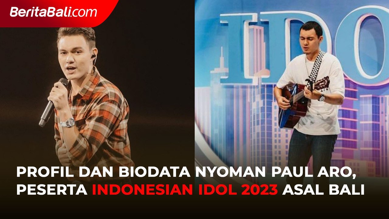 Profil dan Biodata Nyoman Paul Aro, Peserta Indonesian Idol 2023 Asal ...