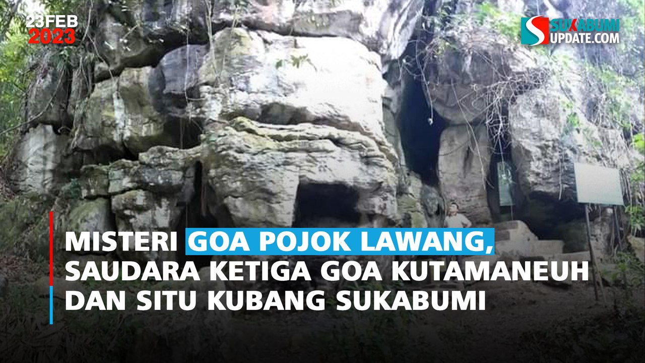 Misteri Goa Pojok Lawang, Saudara Ketiga Goa Kutamaneuh dan Situ Kubang ...