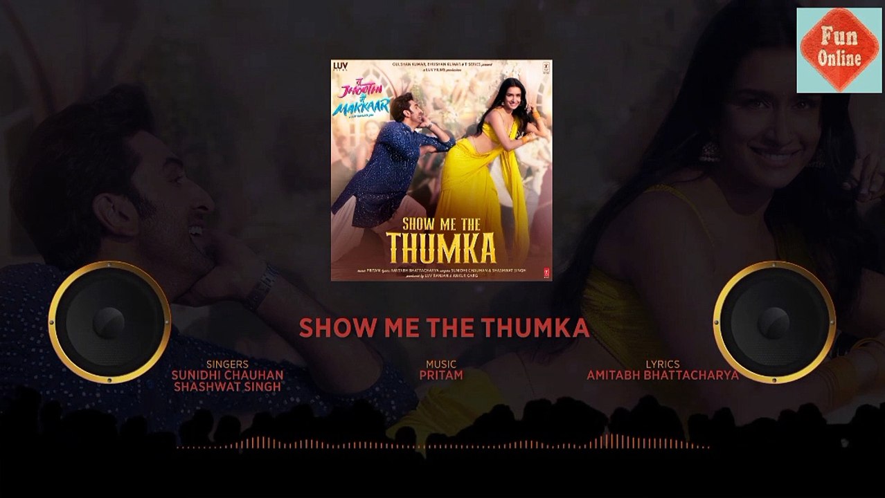 Show Me The Thumka (Audio) Tu Jhoothi Main Makkaar|Ranbir,Shraddha ...