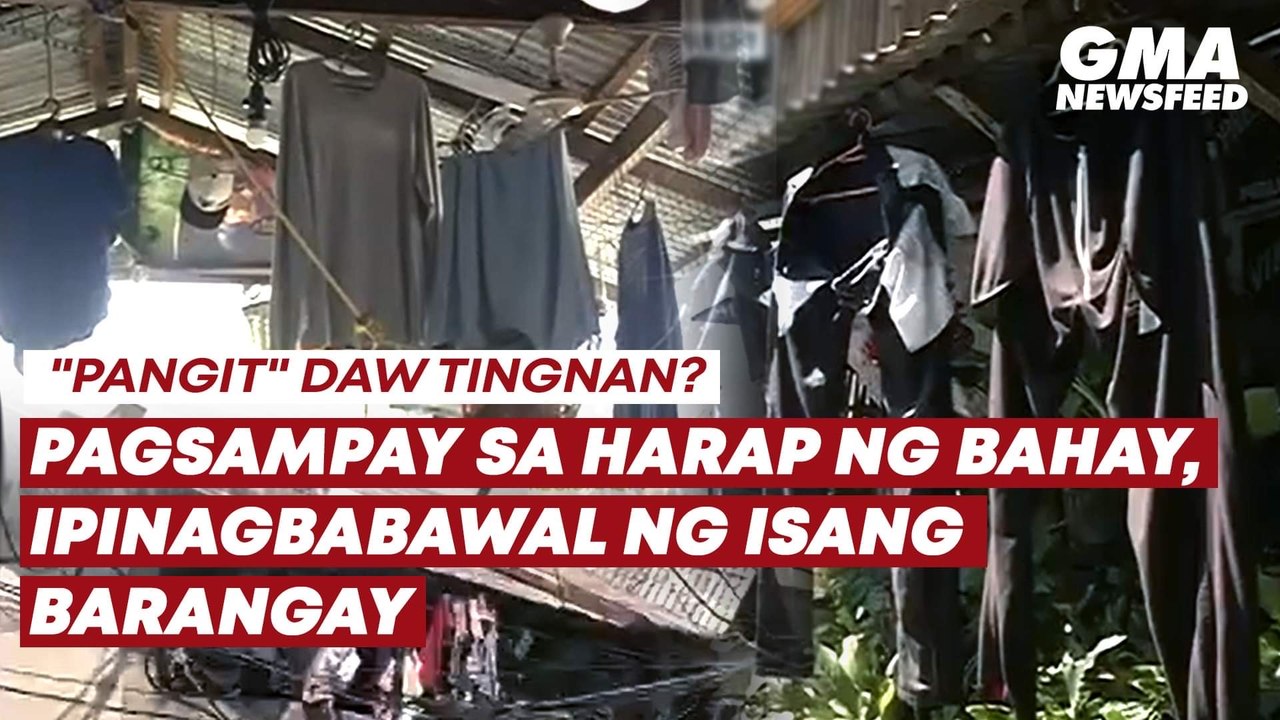 Pagsampay sa harap ng bahay, ipinagbabawal ng isang barangay | GMA News ...