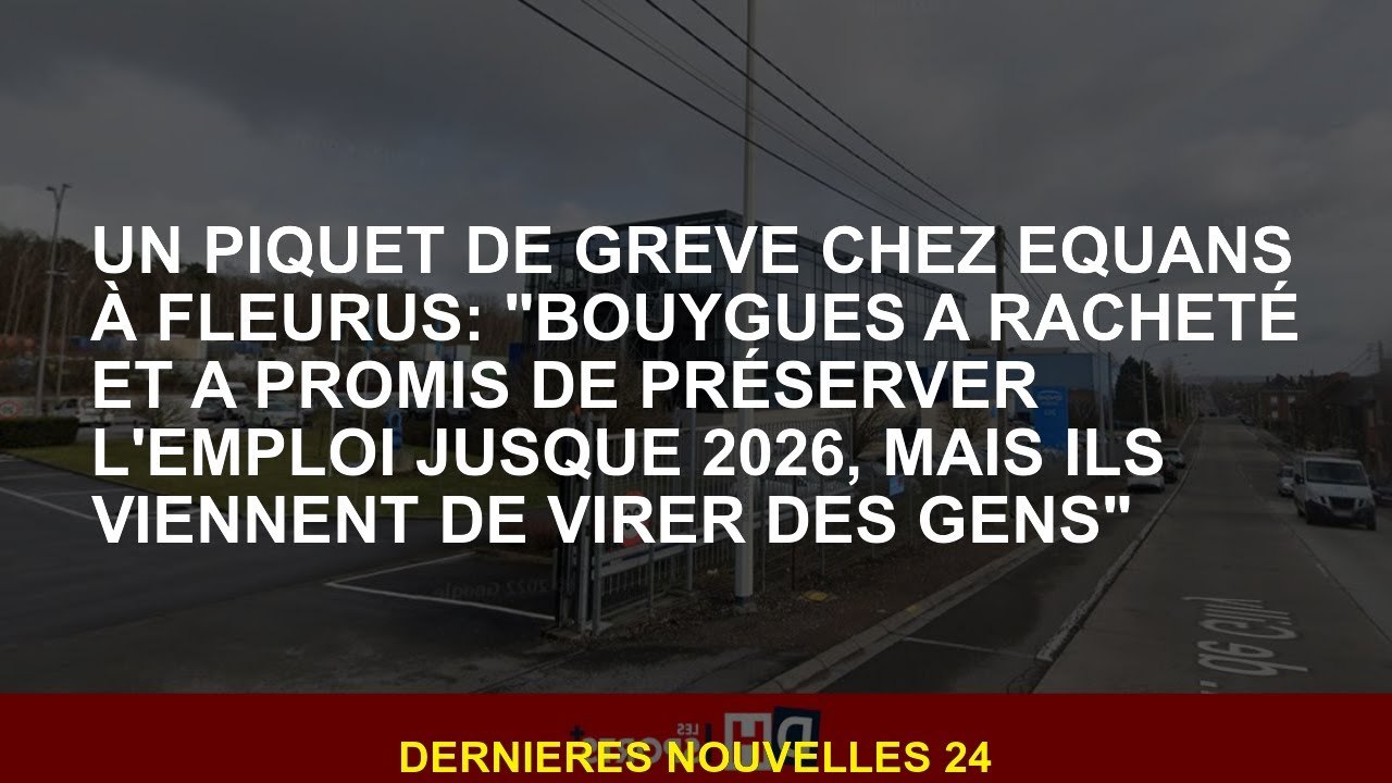 Une participation à Equans à Fleurus: "Bouygues a acheté et a promis de ...