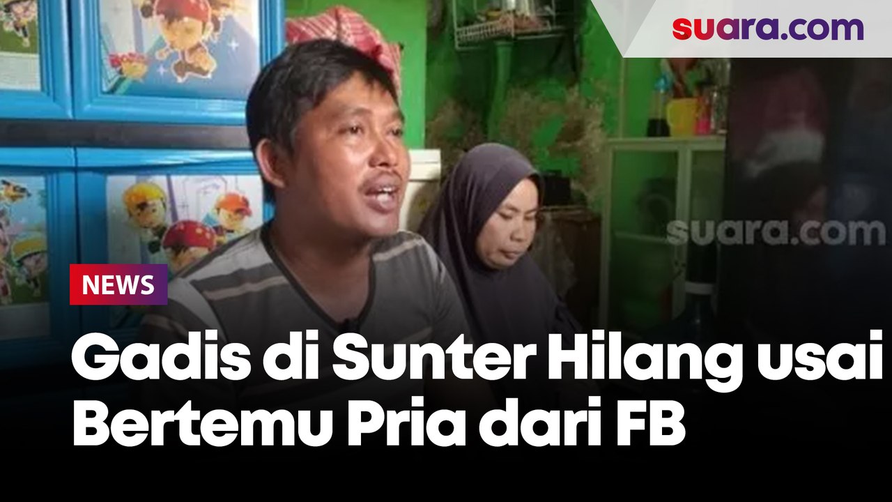 Gadis Belia di Sunter Hilang usai Bertemu Pria yang Dikenal di FB ...