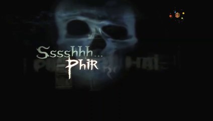 Sssshhh Phir Koi Hai Full Episode Shemarootv by Sadaqat Joiya Khan ...