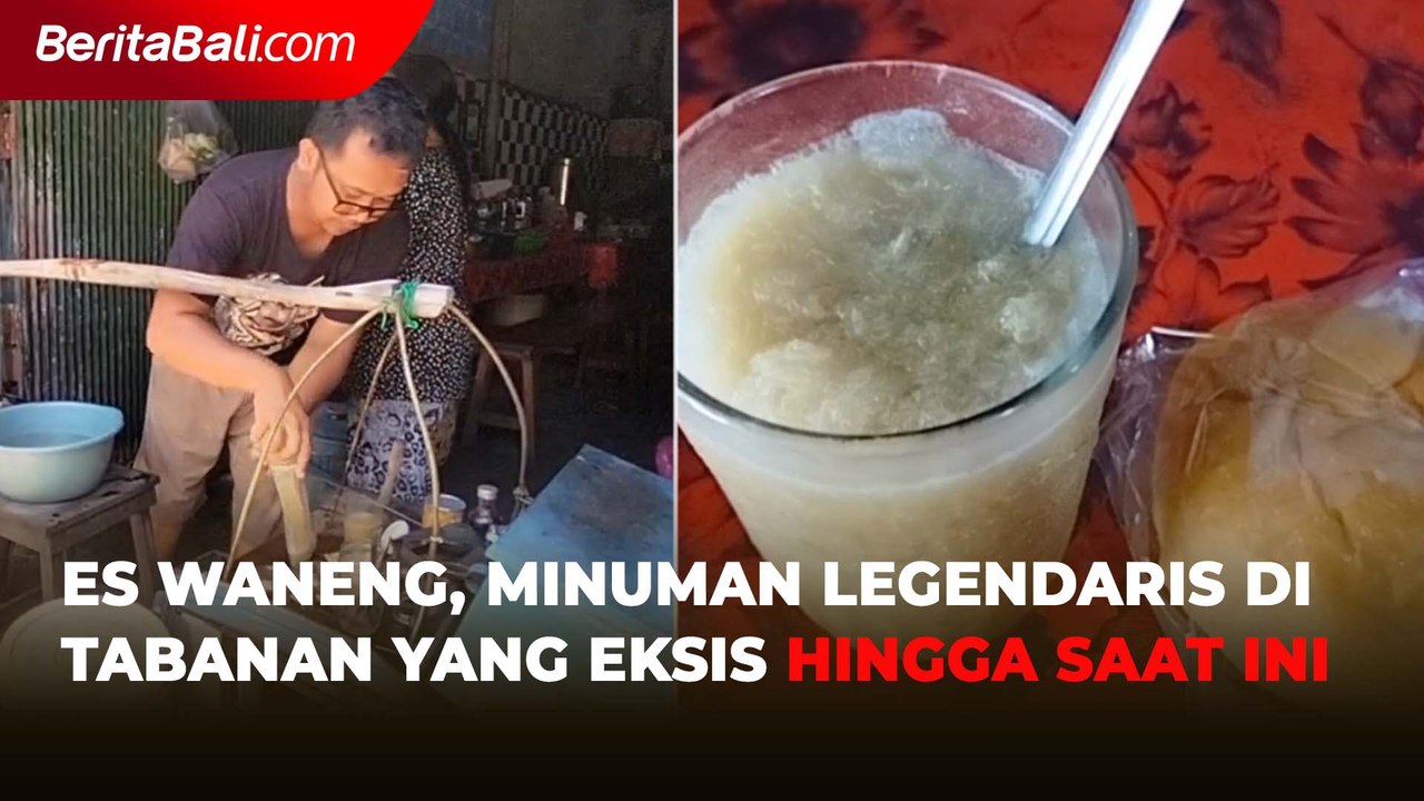 Es Waneng, Minuman Legendaris di Tabanan yang Eksis hingga Saat Ini ...