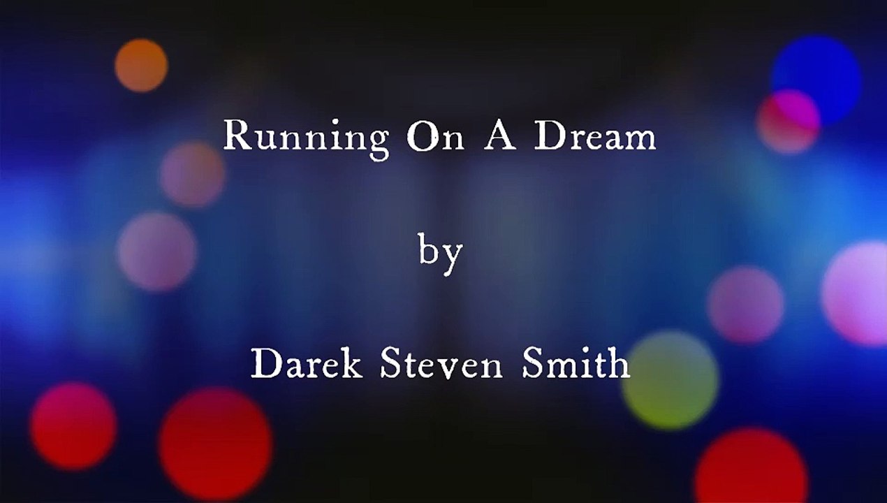 Running On A Dream - video Dailymotion