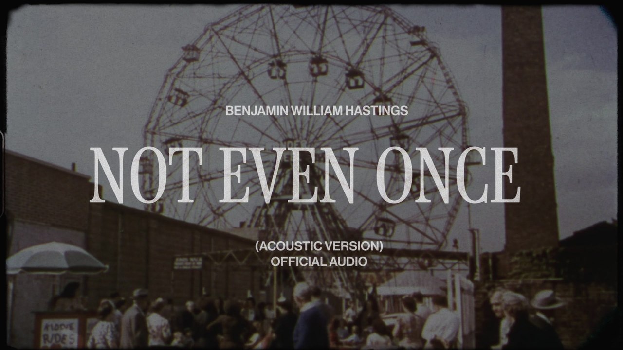 Benjamin William Hastings - Not Even Once - video Dailymotion