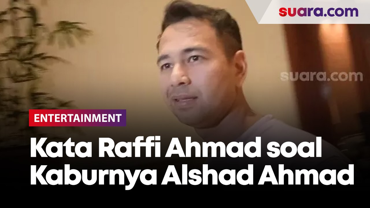 Kata Raffi Ahmad soal Kaburnya Alshad Ahmad ke Luar Negeri Usai Isu ... Kata Raffi Ahmad soal Kaburnya Alshad Ahmad ke Luar Negeri Usai Isu ...