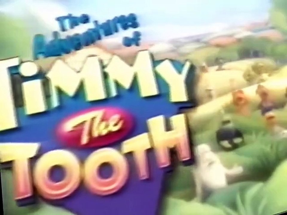 The Adventures of Timmy the Tooth The Adventures of Timmy the Tooth ...