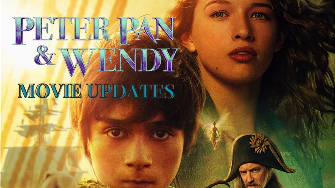 Peter Pan & Wendy Movie Update: Everything You Need to Know Before It ...