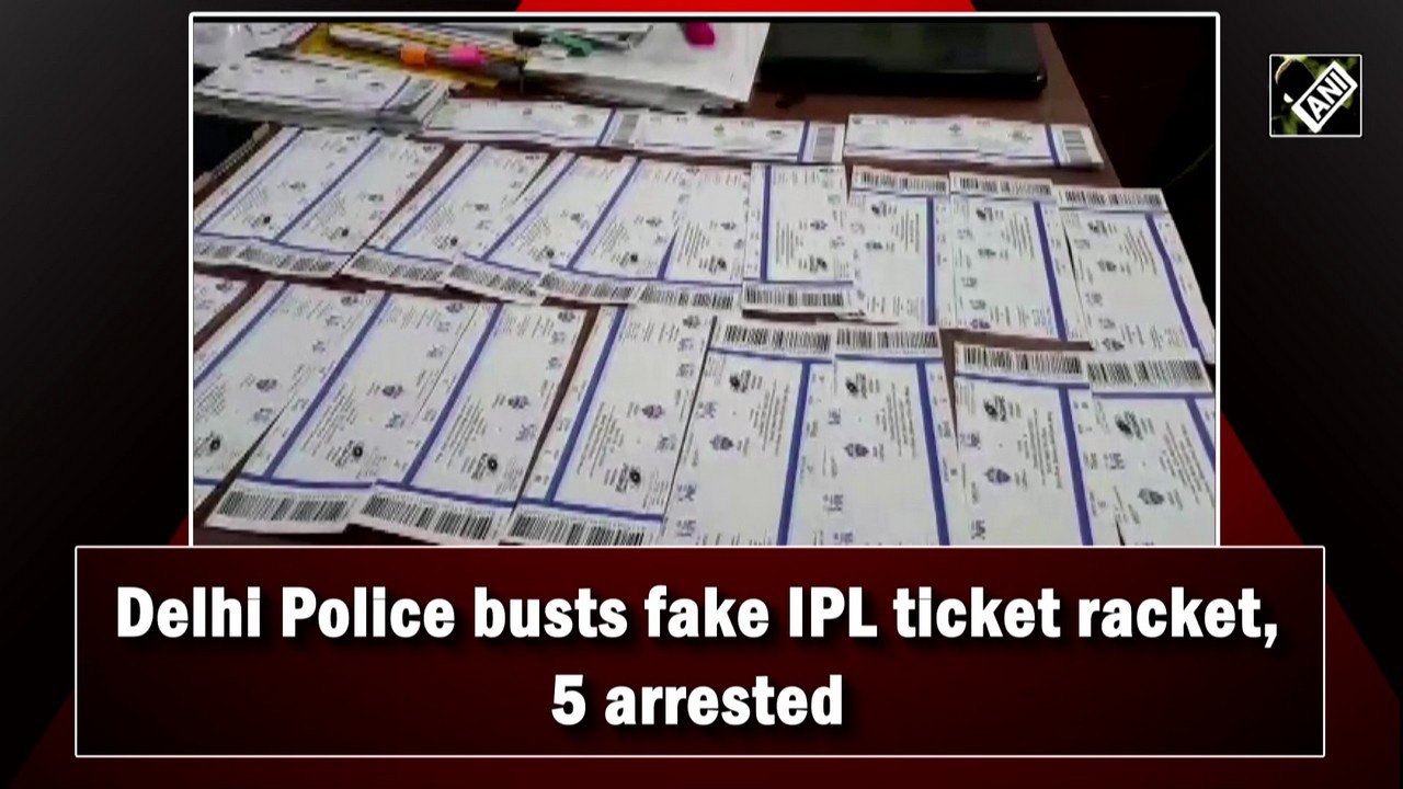 Delhi Police busts fake IPL ticket racket, 5 arrested - video Dailymotion