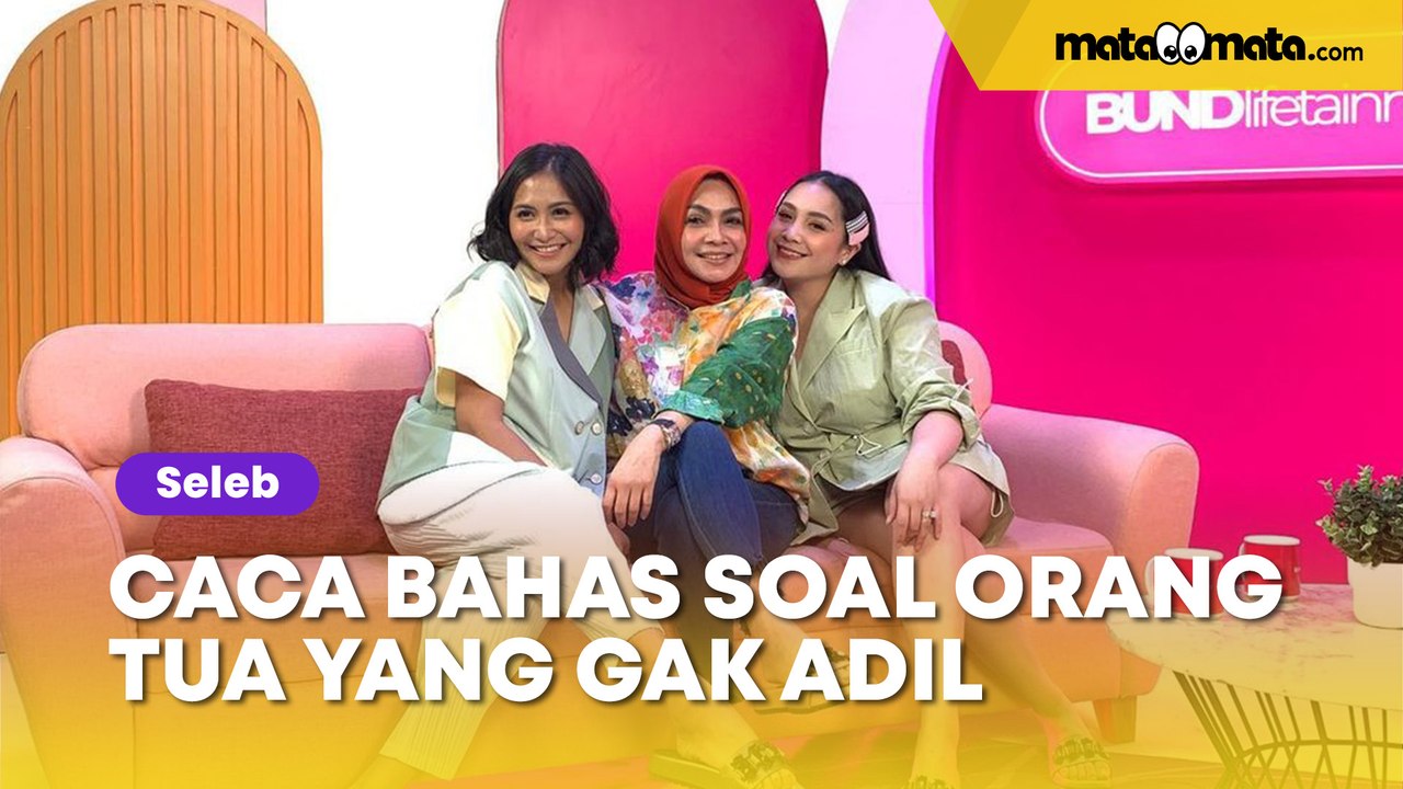 Caca Tengker Sering Merasa Perlakuan Orang Tua Gak Adil, Auto Bikin Bingung: Curhat atau Berbagi ...