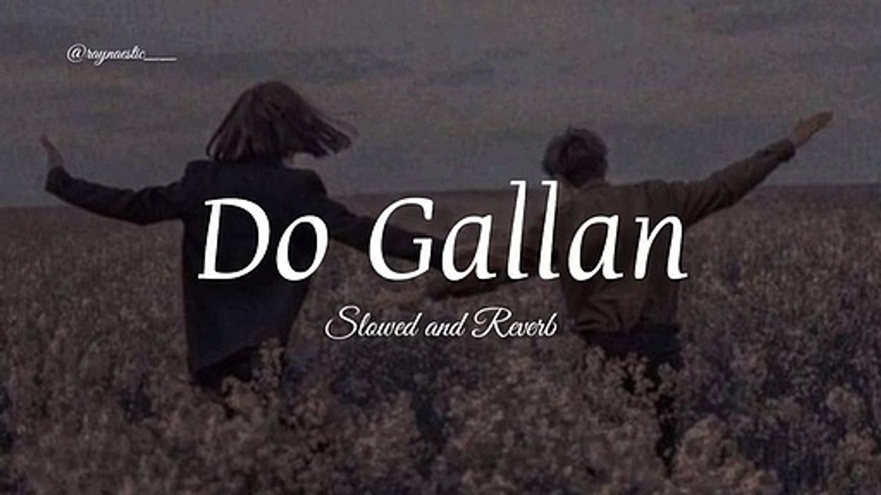 Do Gallan - (Slowed and Reverb) - video Dailymotion