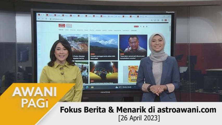 AWANI Pagi: Berita tumpuan & menarik di astroawani.com [26 April 2023 ...