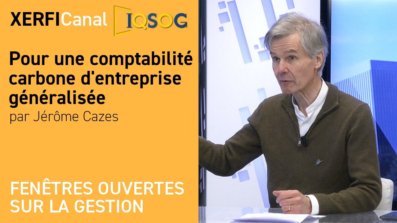 Pour une comptabilité carbone d'entreprise généralisée [Jérôme Cazes ...