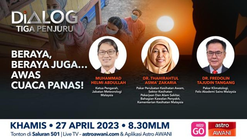 Dialog Tiga Penjuru: Beraya, beraya juga...awas cuaca panas! | Astro Awani