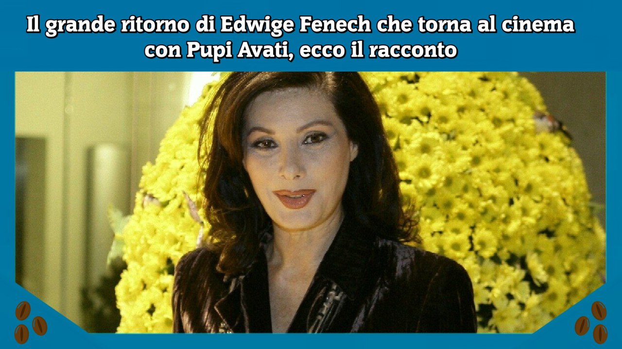 Il grande ritorno di Edwige Fenech che torna al cinema con Pupi Avati ...