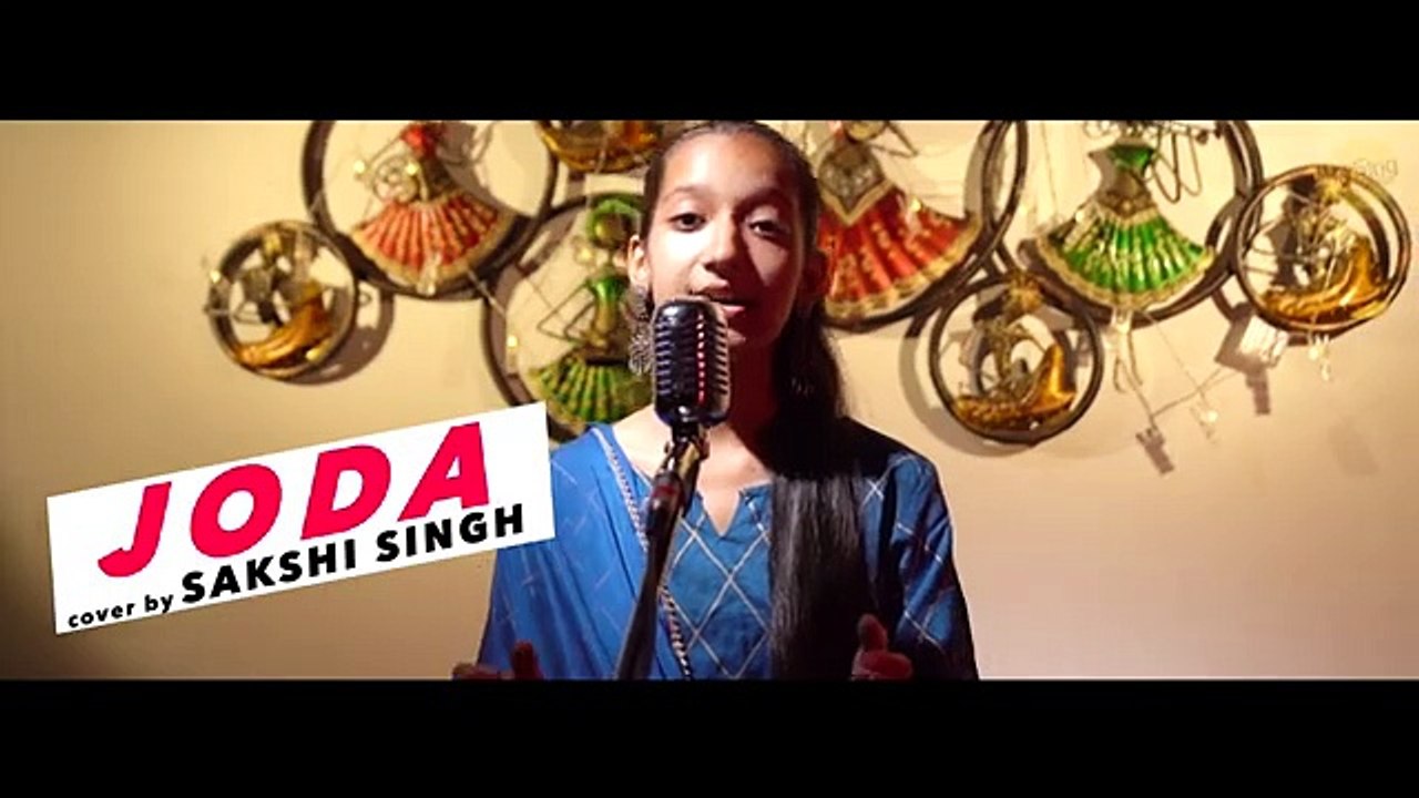 Jodaa _ Cover By Sakshi Singh _ Sing Dil Se _ Jatinder S_ Afsana K ...
