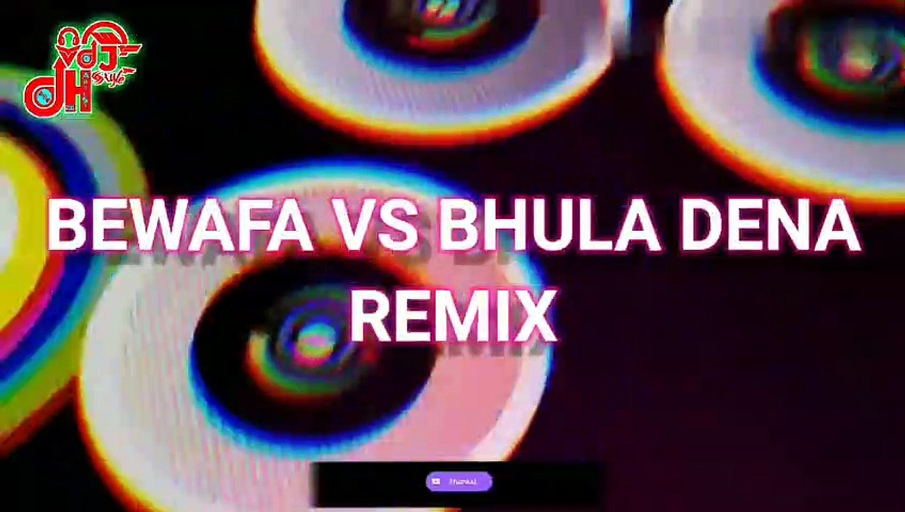 Bewafa X Bhula Dena Remix | Imran Khan X Mustafa Zahid | DJ AYK X VDJ DH Style - video Dailymotion