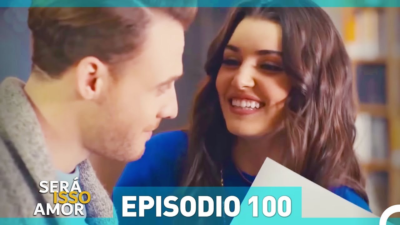 Será Isso Amor 100. Episódio (Dublagem em Portugue) - Vídeo Dailymotion