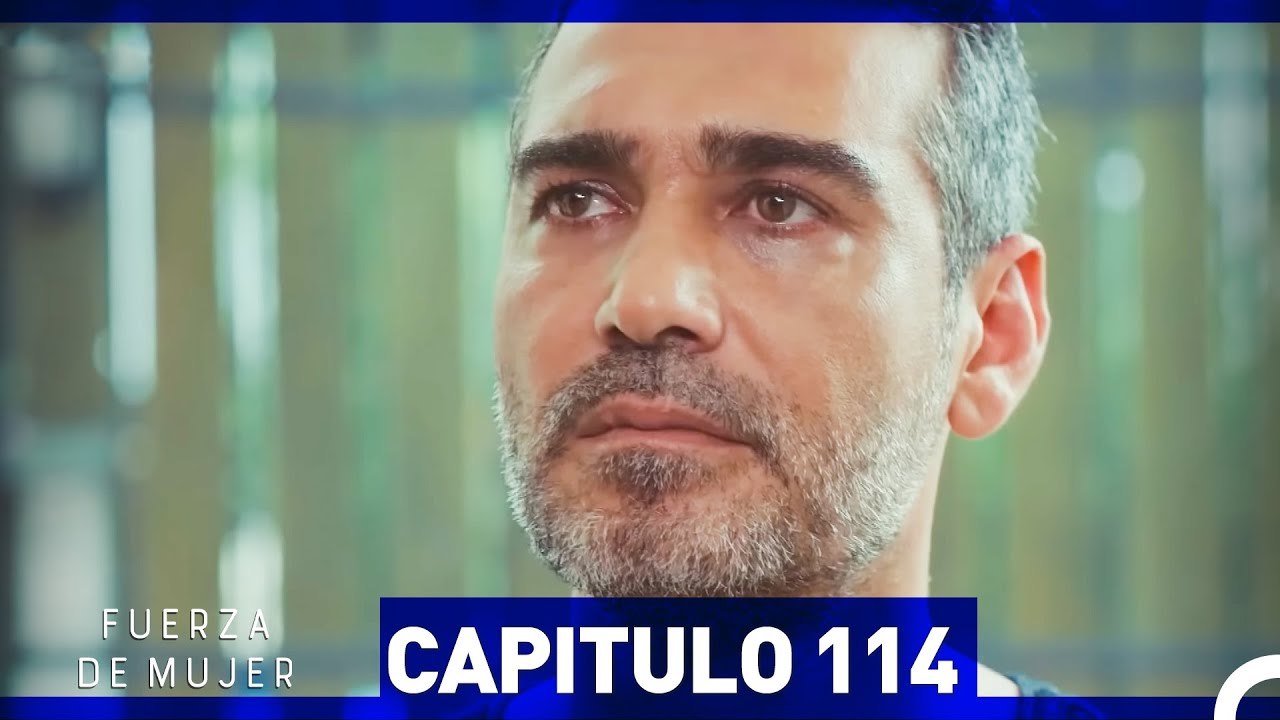 Fuerza de Mujer - Capítulo 114 - Vídeo Dailymotion
