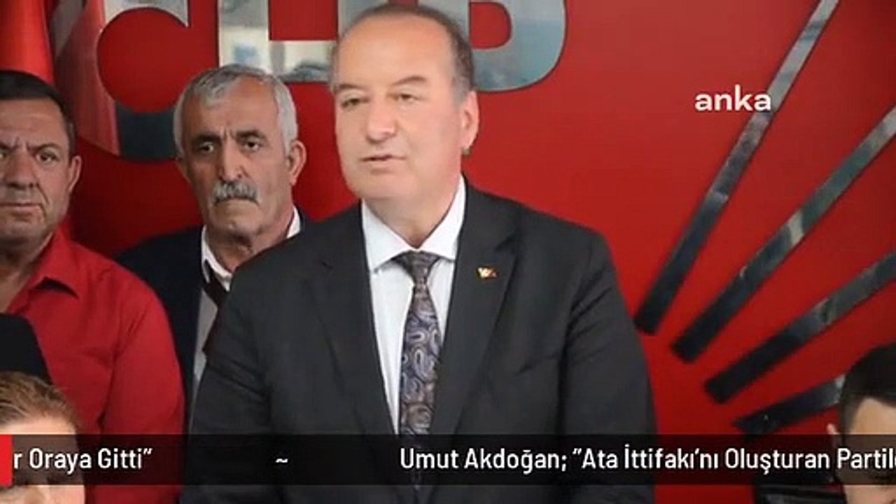 Umut Akdoğan: "Ata İttifakı'nı Oluşturan Partiler Burada Kaldı ...