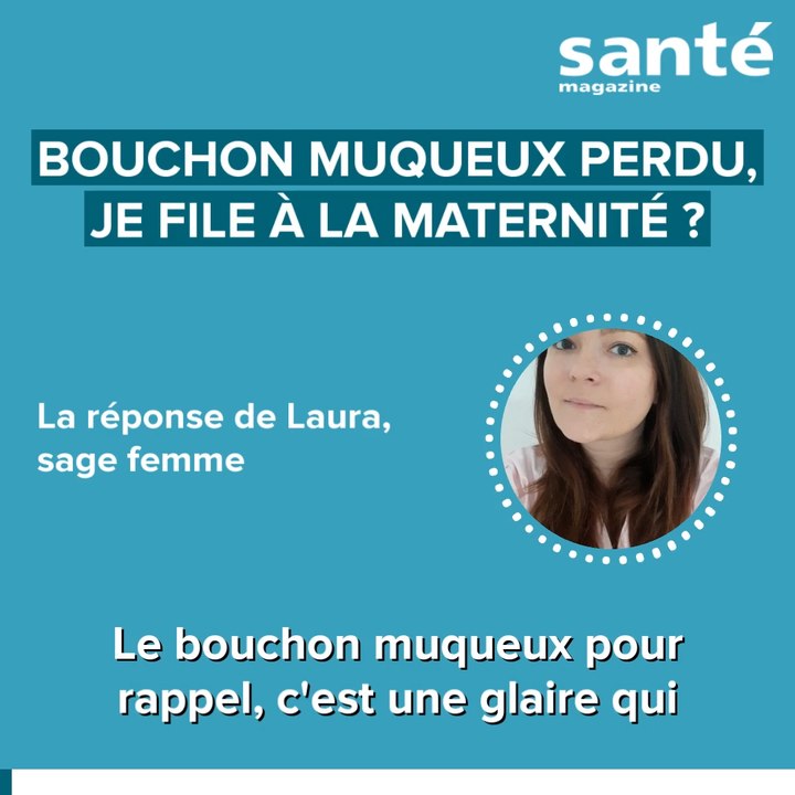 Le bouchon muqueux, qu'est-ce que c'est ? - Vidéo Dailymotion
