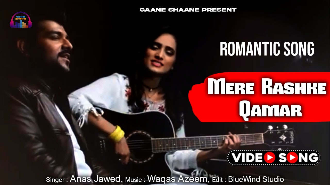Mere Rashke Qamar | Anas Jawed | Love Song | Gaane Shaane - video ...