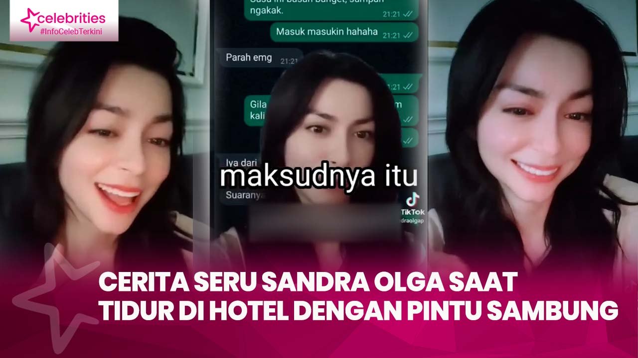 Cerita Seru Sandra Olga saat Tidur di Hotel dengan Pintu Sambung, Nguping Pembicaraan Tamu ...