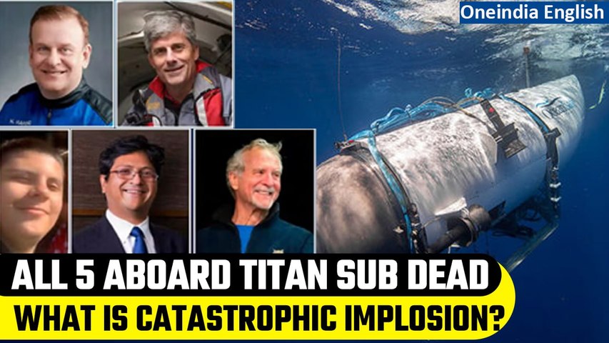 What Is ‘Catastrophic Implosion’ Of The Titan Submersible? - Oneindia News