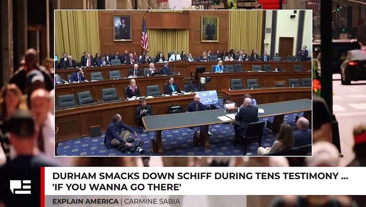 Durham Smacks Down Schiff During Tense Testimony: 'If You Wanna Go ...