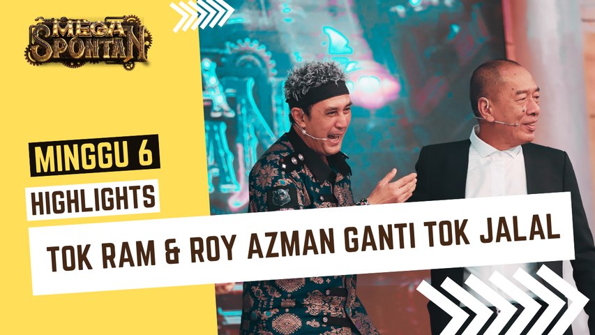 Tok Ram & Roy Azman ganti Tok Jalal - Minggu 6 | Highlights Mega ...